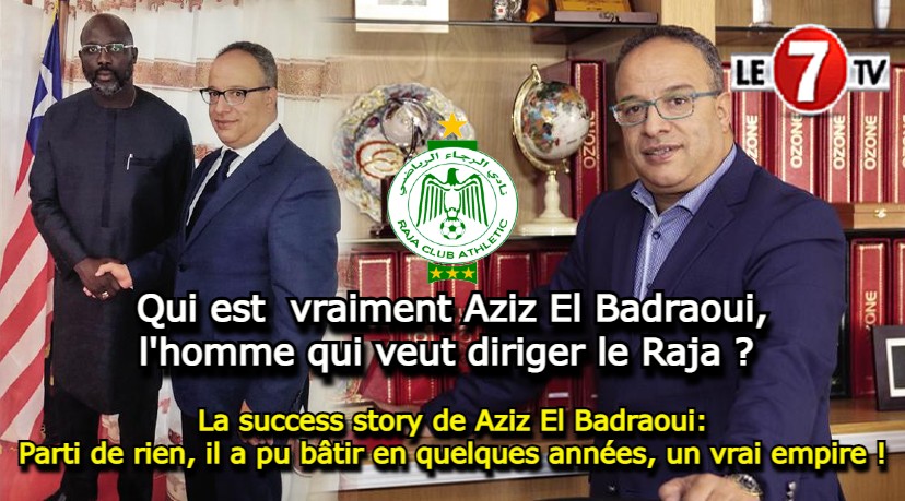QUI EST VRAIMENT AZIZ EL BADRAOUI, L’HOMME QUI VEUT DIRIGER LE RAJA ...