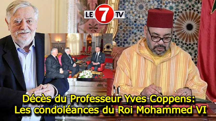 Décès du Professeur Yves Coppens: Les condoléances du Roi Mohammed VI ...