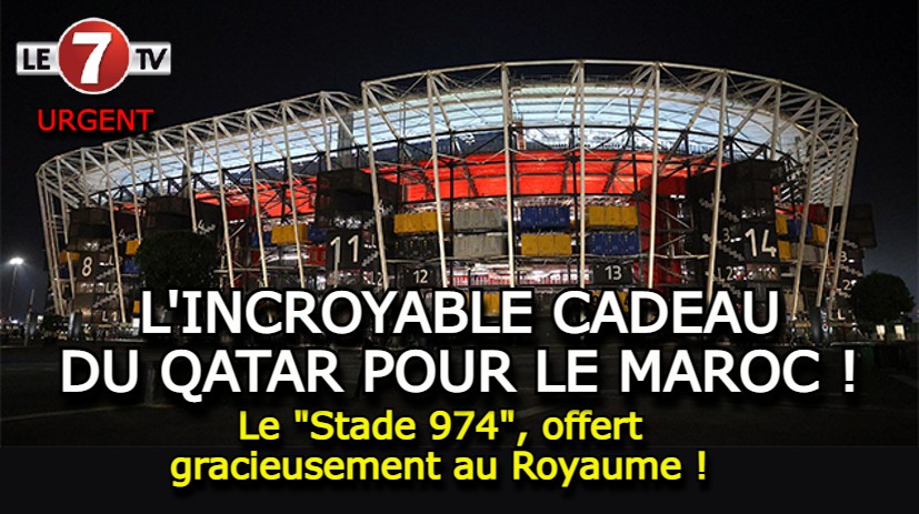 Le « Stade 974 », offert gracieusement au Maroc ! – Le7tv.ma