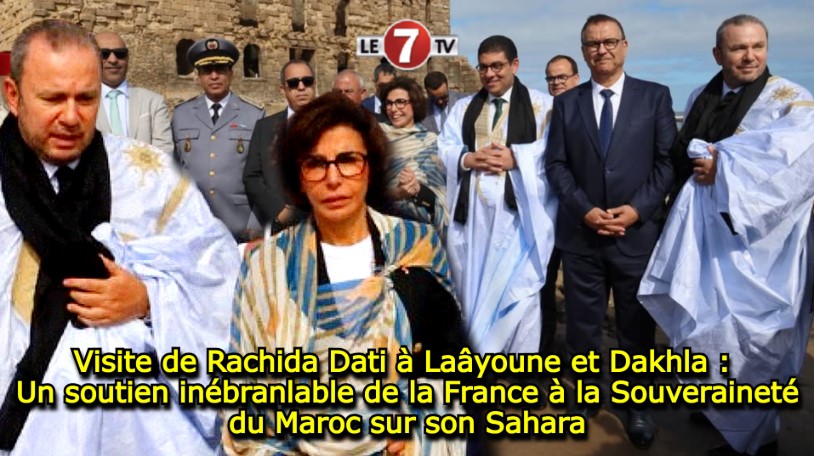Visite de Rachida Dati à Laâyoune et Dakhla : Un soutien inébranlable ...