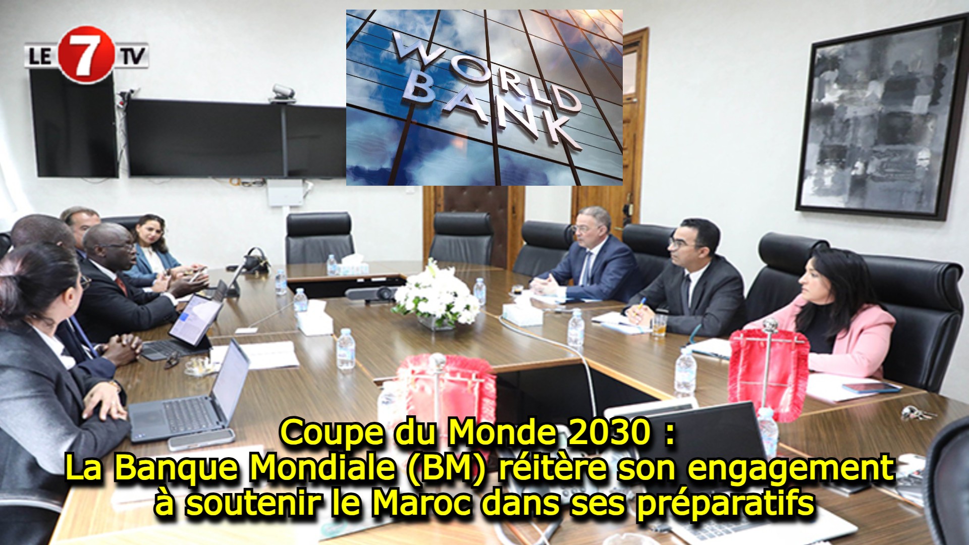 Coupe du Monde 2030 : La Banque Mondiale (BM) réitère son engagement à ...