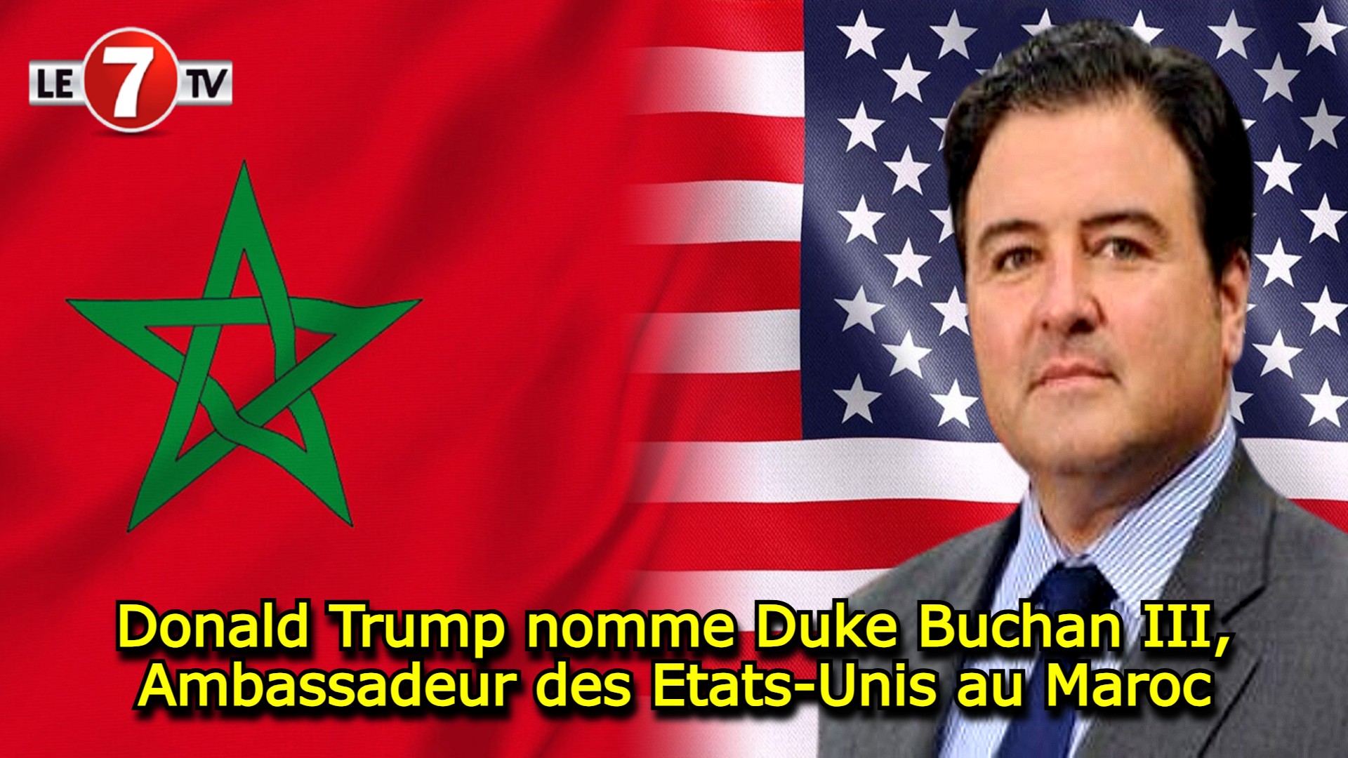 Donald Trump nomme Duke Buchan III, Ambassadeur des Etats-Unis au Maroc ...