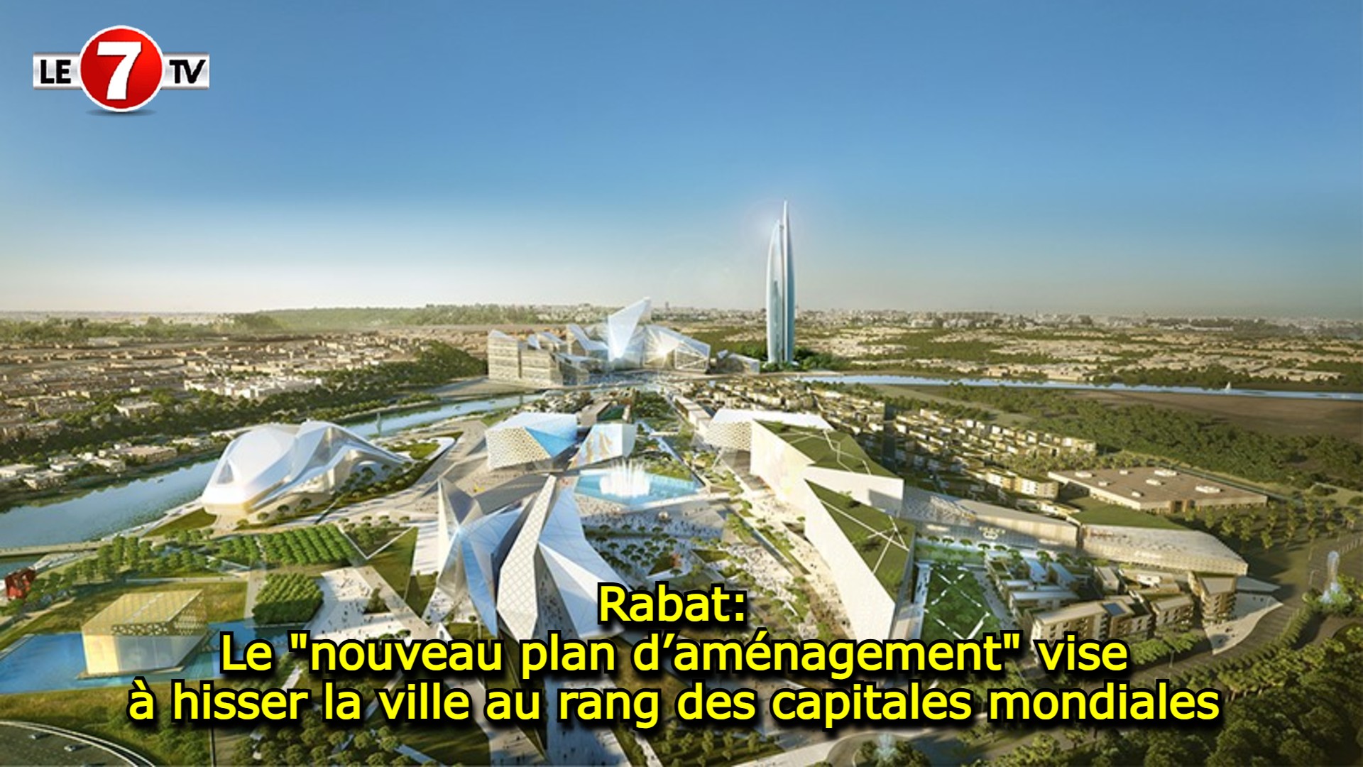 Rabat: Le « nouveau plan d’aménagement » vise à hisser la ville au rang ...
