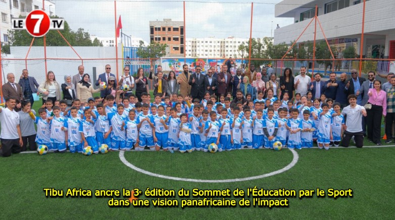 Tibu Africa ancre la 3ᵉ édition du Sommet de l’Éducation par le Sport ...