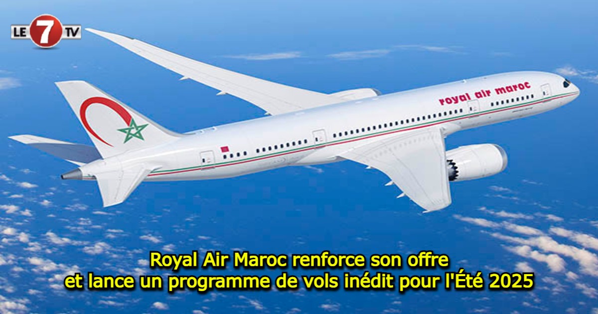 Royal Air Maroc renforce son offre et lance un programme de vols inédit ...