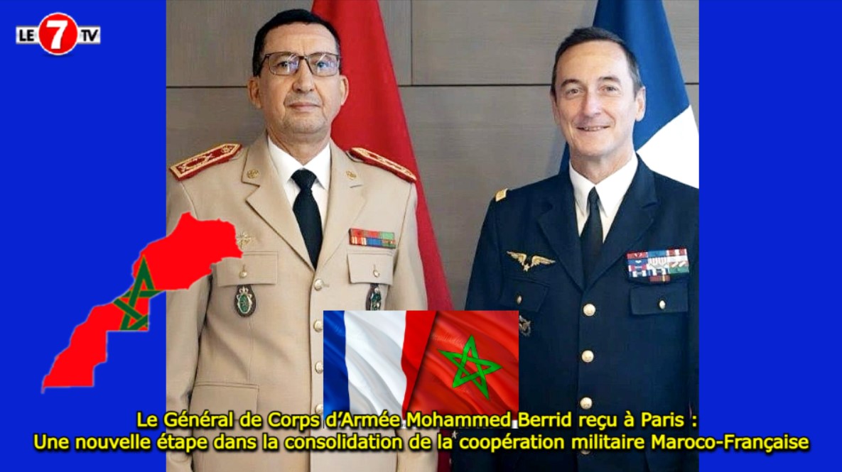 le Général de Corps d’Armée Mohammed Berrid reçu à Paris : Une nouvelle ...