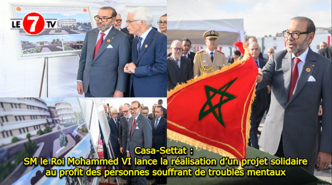 Casa-Settat : SM le Roi Mohammed VI lance la réalisation d’un projet ...