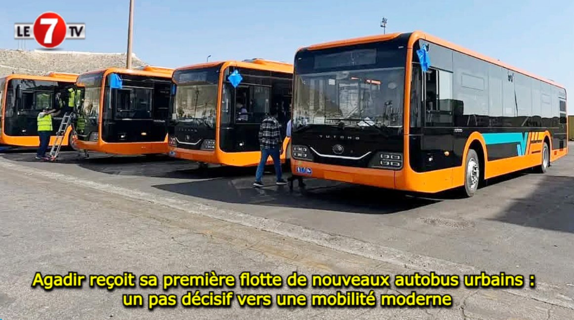 Agadir reçoit sa première flotte de nouveaux autobus urbains : un pas ...