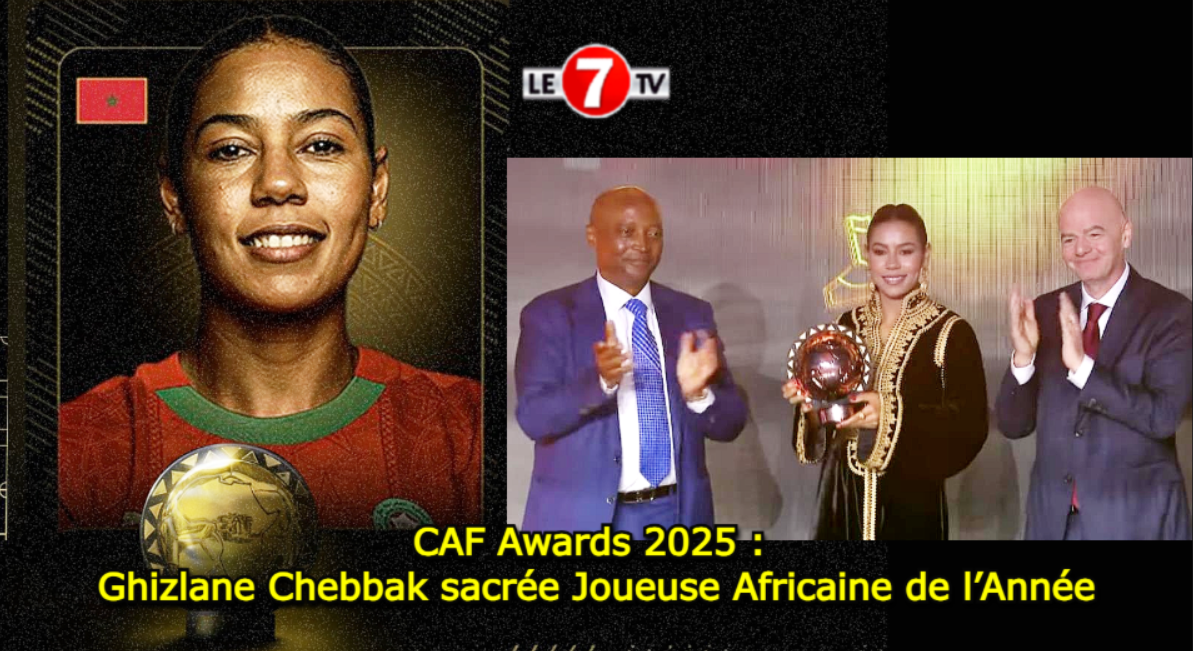CAF Awards 2025 : Ghizlane Chebbak sacrée Joueuse Africaine de l’Année ...