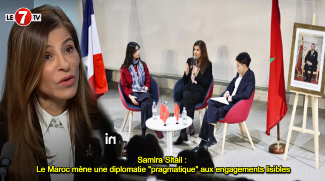 Samira Sitail : Le Maroc mène une diplomatie « pragmatique » aux ...