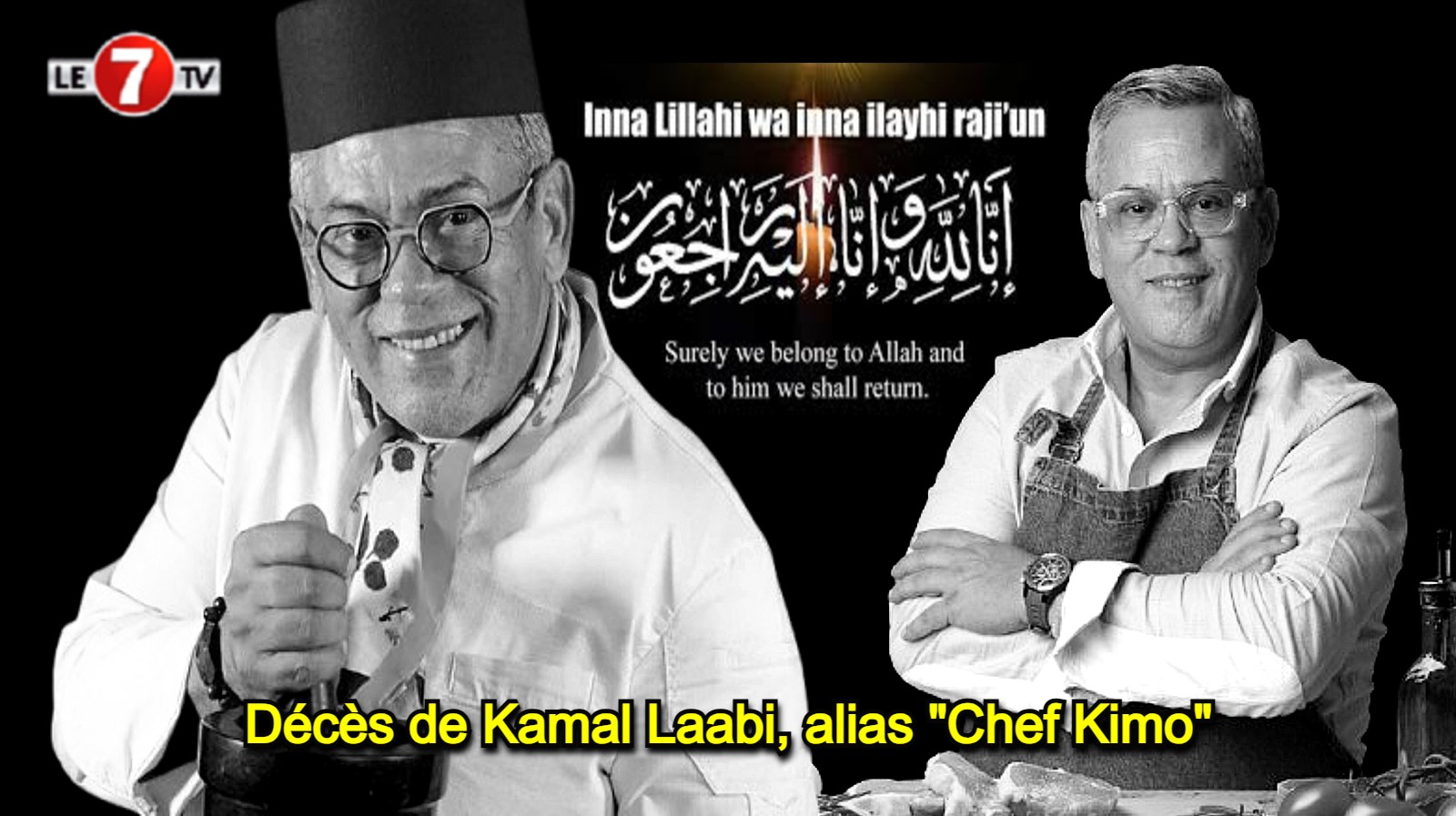 Décès de Kamal Laabi, alias « Chef Kimo » – Le7tv.ma