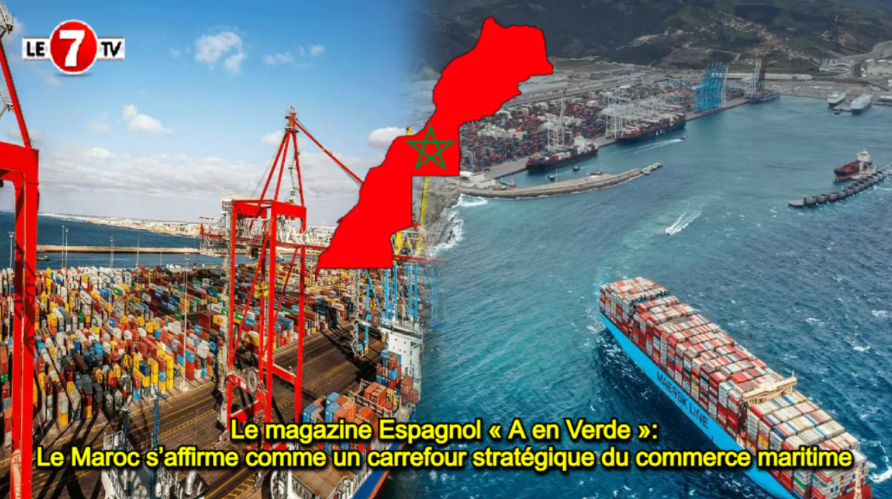 Le magazine Espagnol « A en Verde »: Le Maroc s’affirme comme un ...